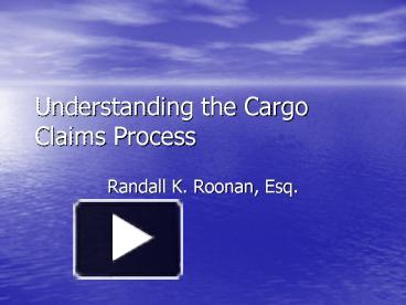 Understanding the Cargo Claims Process presentation | free to view