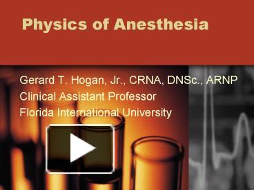 Physics of Anesthesia presentation | free to view