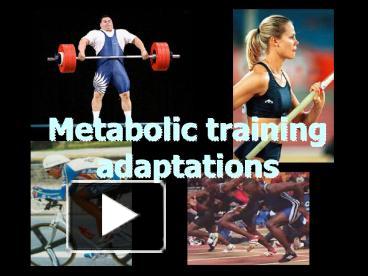 Metabolic training adaptations presentation | free to view