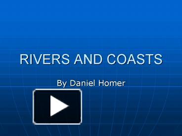 PPT – RIVERS AND COASTS PowerPoint presentation | free to view - id ...