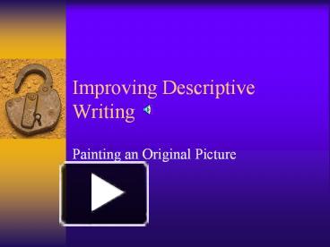 PPT – Improving Descriptive Writing PowerPoint presentation | free to ...