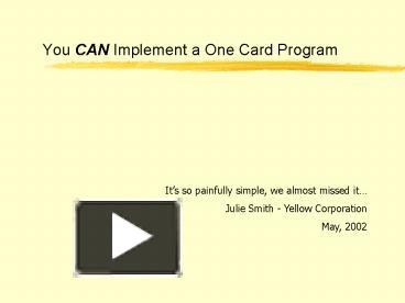 PPT – You CAN Implement a One Card Program PowerPoint presentation ...