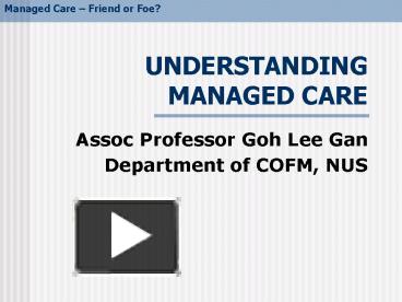PPT – UNDERSTANDING MANAGED CARE PowerPoint presentation | free to view ...