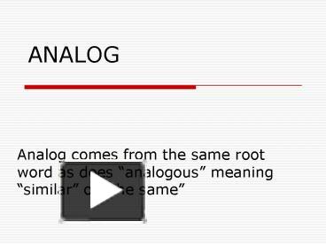 PPT – ANALOG PowerPoint presentation | free to view - id: f9638-ZDc1Z