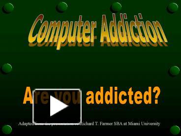 PPT – Computer Addiction PowerPoint presentation | free to view - id ...