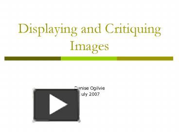Displaying and Critiquing Images presentation | free to view