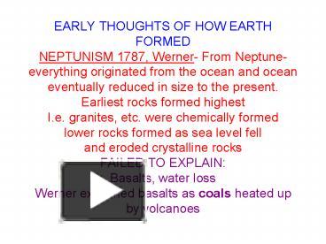 PPT – EARLY THOUGHTS OF HOW EARTH FORMED NEPTUNISM 1787, Werner From ...