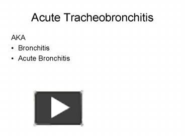 Acute Tracheobronchitis presentation | free to view