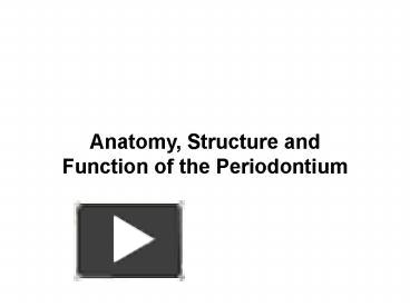 Anatomy, Structure and Function of the Periodontium presentation | free ...