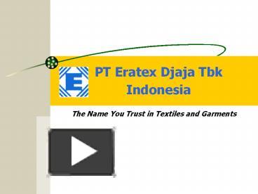 PT Eratex Djaja Tbk Indonesia presentation | free to view