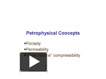 PPT – Petrophysical Concepts PowerPoint presentation | free to view ...
