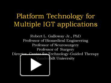 PPT – Platform Technology for Multiple IGT applications PowerPoint ...