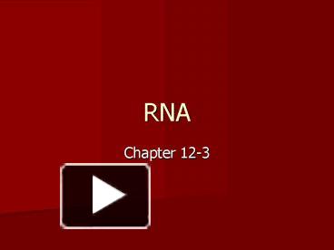 PPT – RNA PowerPoint presentation | free to view - id: fb192-ZDc1Z