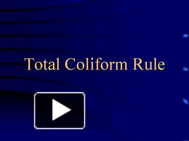PPT – Total Coliform Rule PowerPoint presentation | free to view - id ...