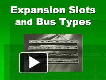 PPT – Expansion Slots and Bus Types PowerPoint presentation | free to ...