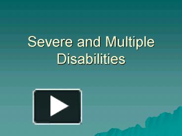 Severe and Multiple Disabilities presentation | free to view