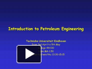 Introduction to Petroleum Engineering presentation | free to view