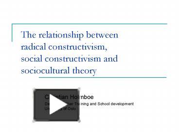 The relationship between radical constructivism, social constructivism ...