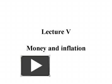 PPT – Lecture V Money and inflation PowerPoint presentation | free to ...
