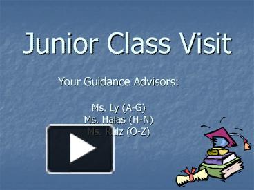 PPT – Junior Class Visit PowerPoint presentation | free to view - id ...