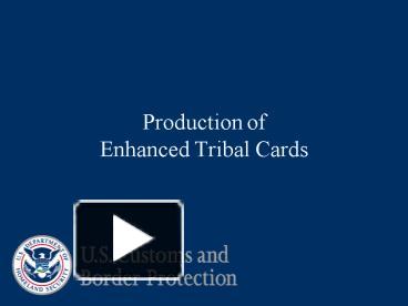 PPT – Production of Enhanced Tribal Cards PowerPoint presentation ...