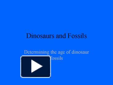 PPT – Dinosaurs and Fossils PowerPoint presentation | free to download ...