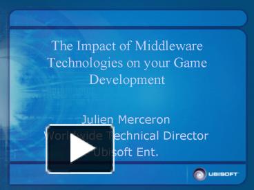 PPT – The Impact of Middleware Technologies on your Game Development ...