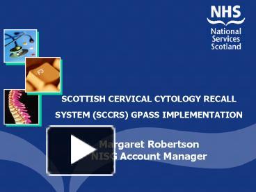 SCOTTISH CERVICAL CYTOLOGY RECALL SYSTEM SCCRS GPASS IMPLEMENTATION ...