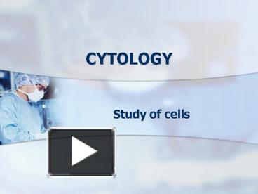 CYTOLOGY presentation | free to view