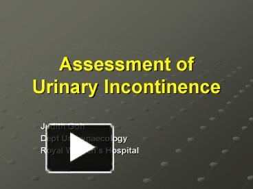 Assessment of Urinary Incontinence presentation | free to view