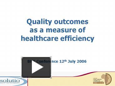Quality outcomes as a measure of healthcare efficiency presentation ...