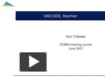 PPT – UNICODE, Keyman PowerPoint presentation | free to view - id ...