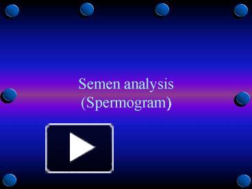Semen analysis Spermogram presentation | free to view