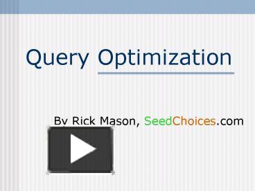 PPT – Query Optimization PowerPoint presentation | free to view - id ...