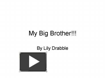 My Big Brother presentation | free to view