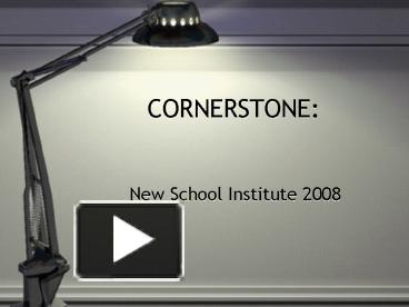 CORNERSTONE: presentation | free to view