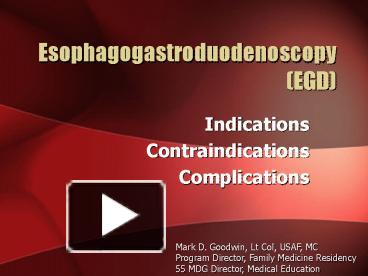 Esophagogastroduodenoscopy EGD presentation | free to view